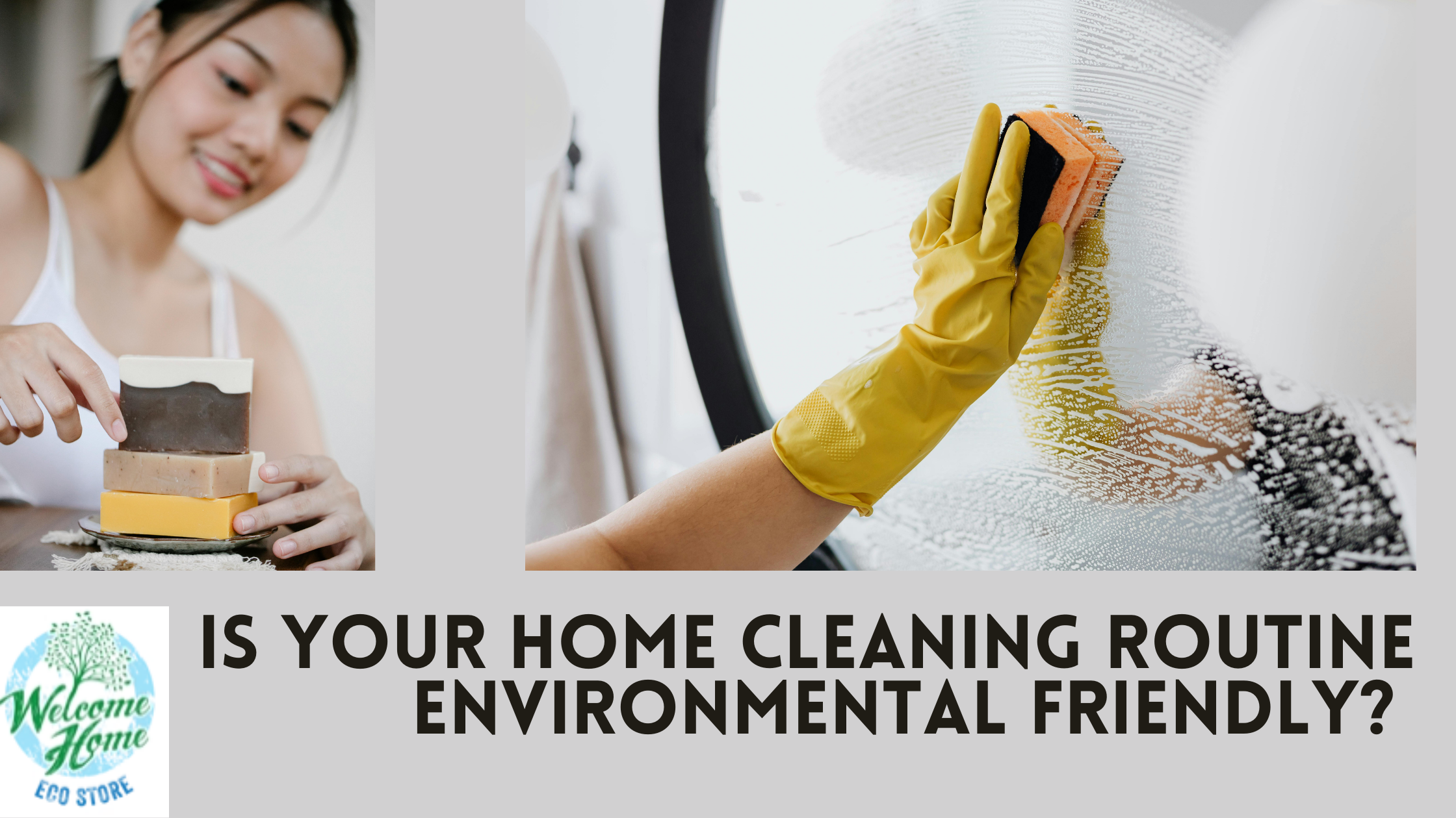 Is Your Home Cleaning Routine Environmental Friendly? Find Out ...